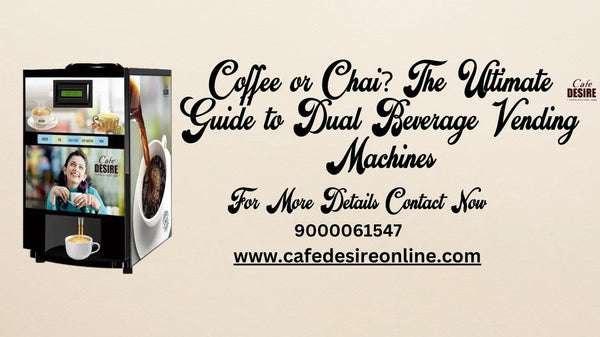 Coffee or Chai? The Ultimate Guide to Dual Beverage Vending Machines ...